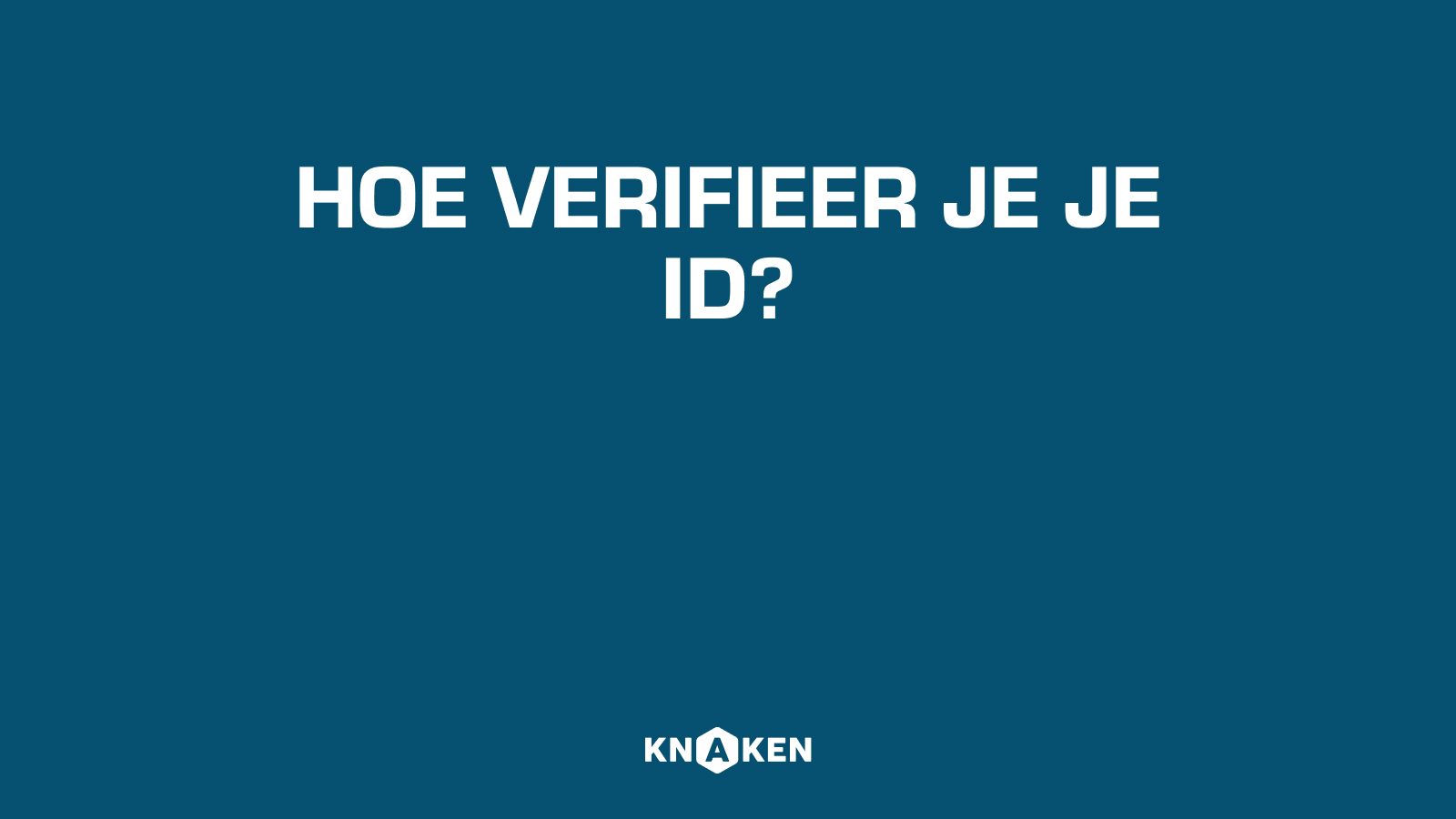 Hoe verifieer je je ID? | Knaken How To